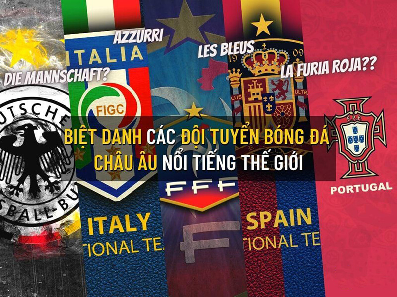 Biệt danh của các đội bóng quốc gia độc và lạ - Cakhia TV